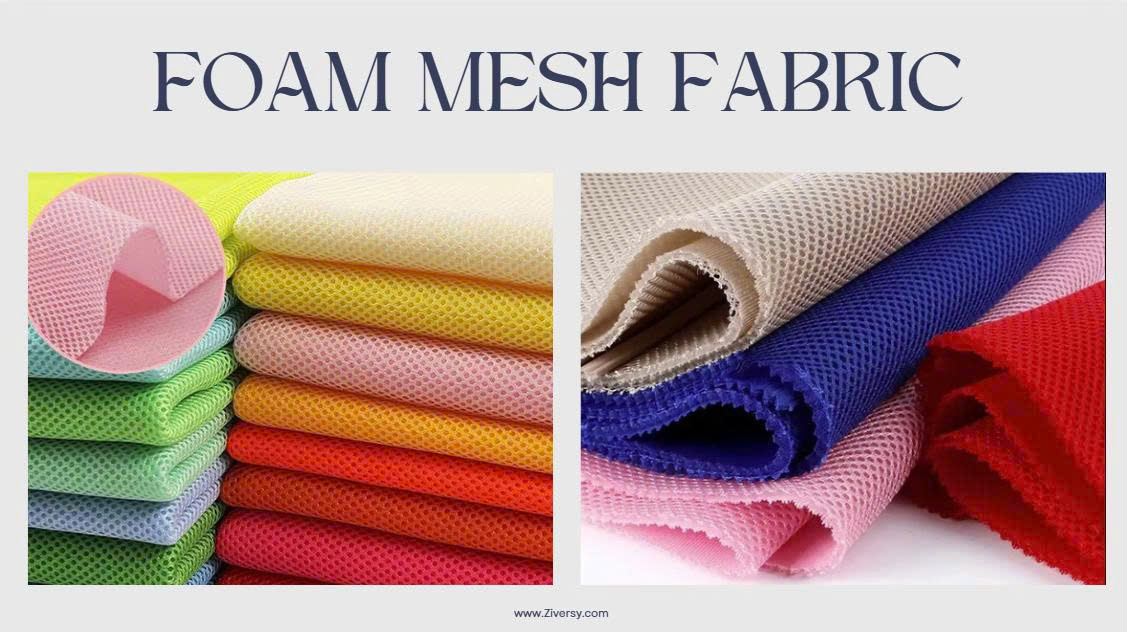 Foam Mesh Fabric: An In-Depth Guide - Ziversy - The Best Vietnam ...