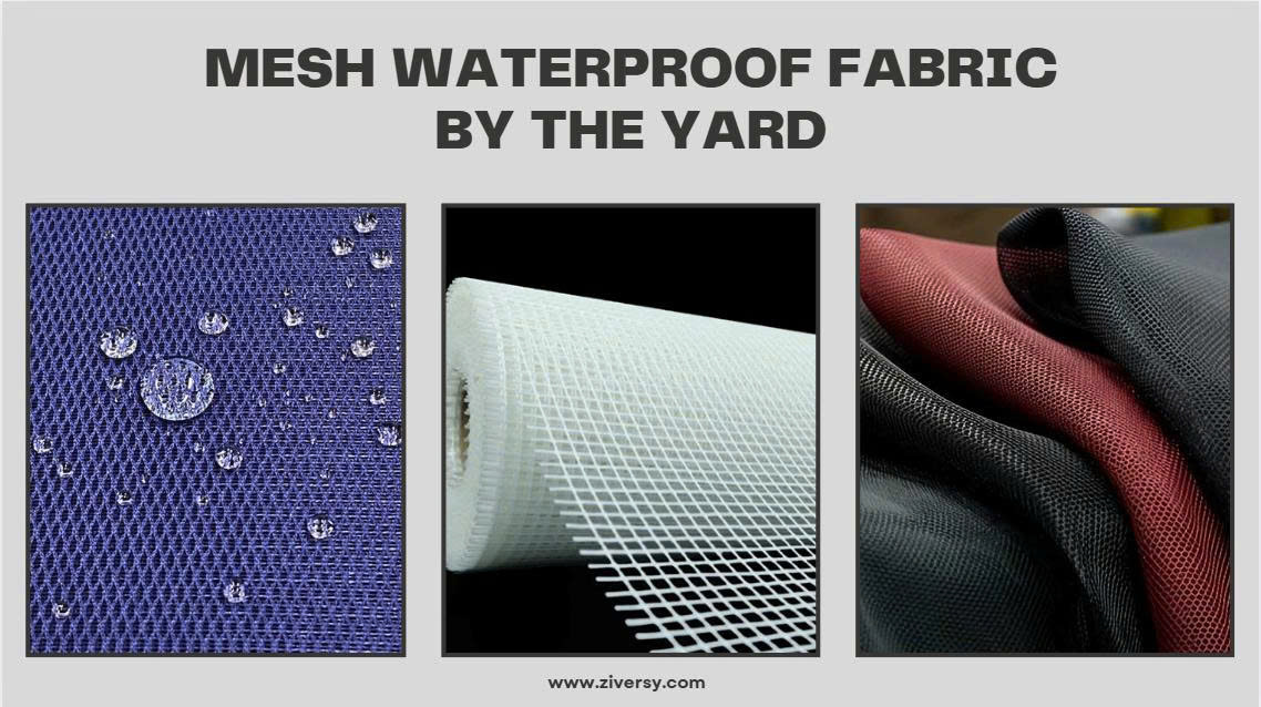 Mesh Waterproof Fabric by the Yard: A Complete Guide for Manufacturers ...